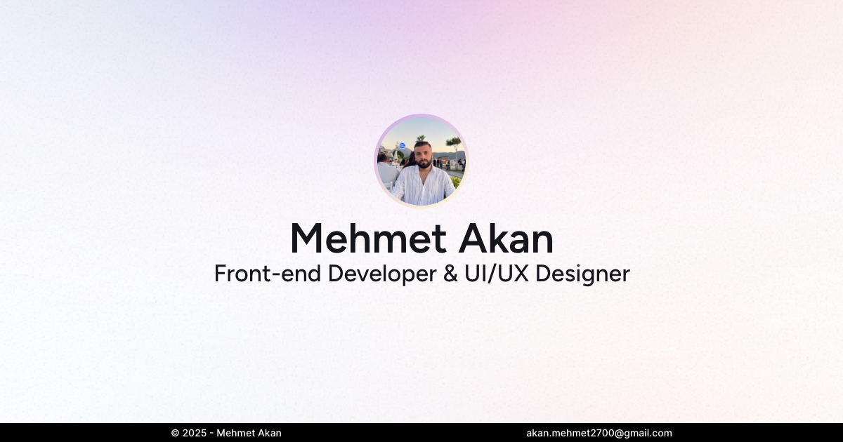 Mehmet Akan | Front-end Developer & UI/UX Designer